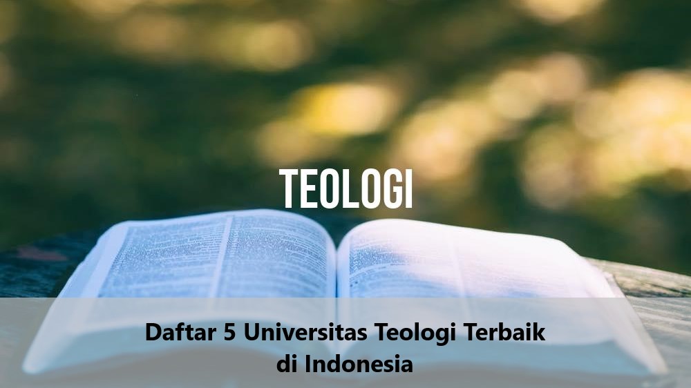 Daftar 5 Universitas Teologi Terbaik di Indonesia - Seriusan